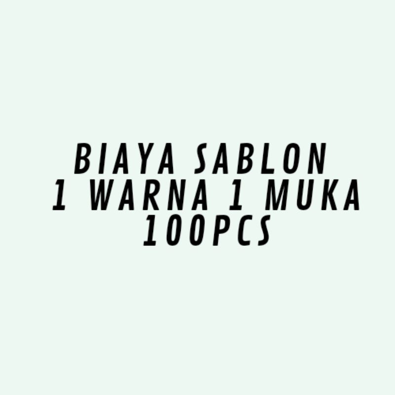 Jual Biaya sablon 1 warna 1 muka 100pcs | Shopee Indonesia