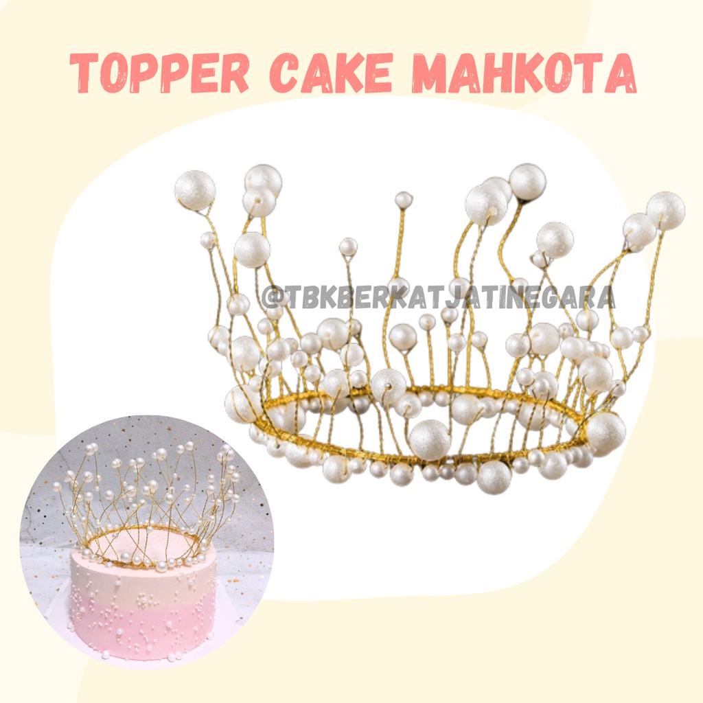 Jual MAHKOTA CAKE TOPPER / TOPPER CROWN / HIASAN KUE / MAHKOTA MUTIARA ...