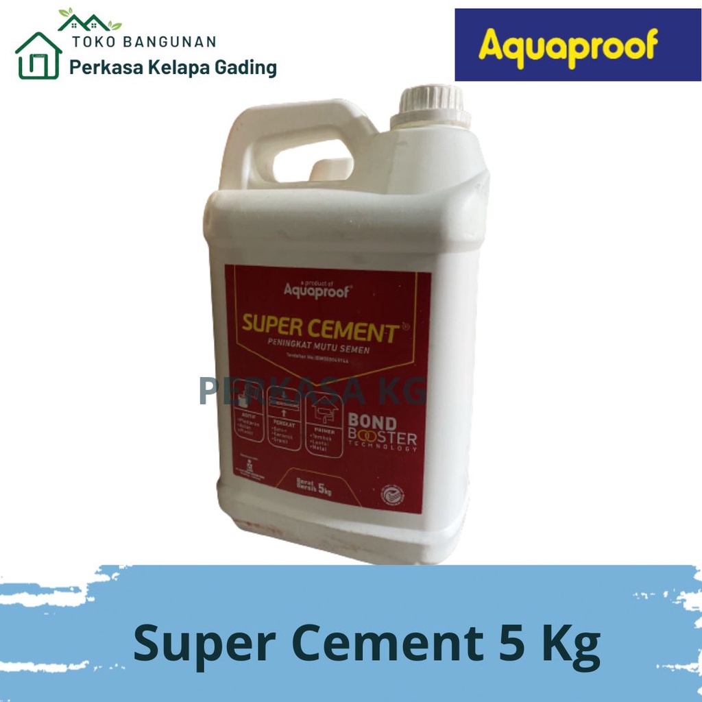 Jual Super Cement 5 Kg Aquaproof Peningkat Mutu Semen Beton Tembok Aci ...