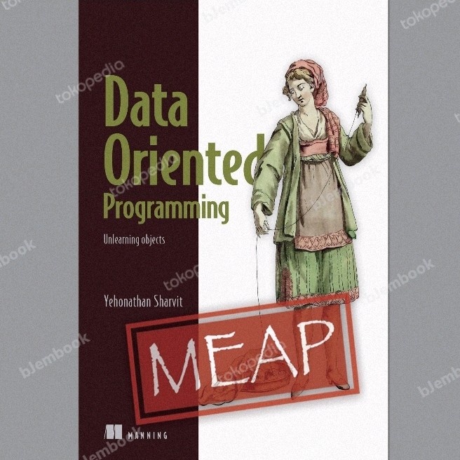 Jual Buku Bagus Buku Data-Oriented Programming: Unlearning objects ... Jual Buku Bagus Buku Data-Oriented Programming: Unlearning objects ...