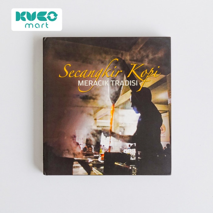 Jual Buku Secangkir Kopi: Meracik Tradisi | Shopee Indonesia