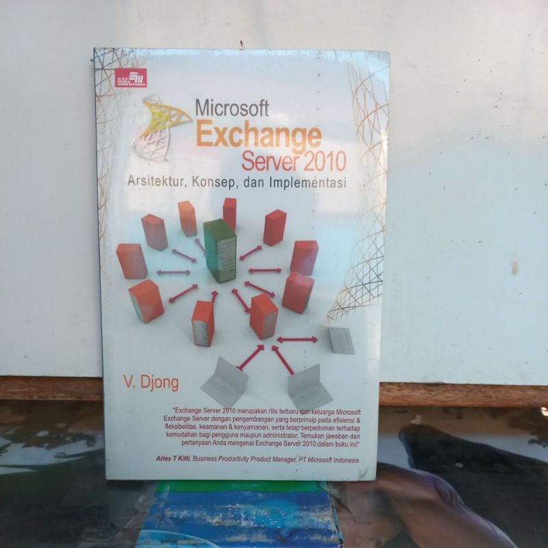 Jual Buku Komputer - Microsoft Exchange Server 2010 (Arsitektur, Konsep dan Imolementasi ...