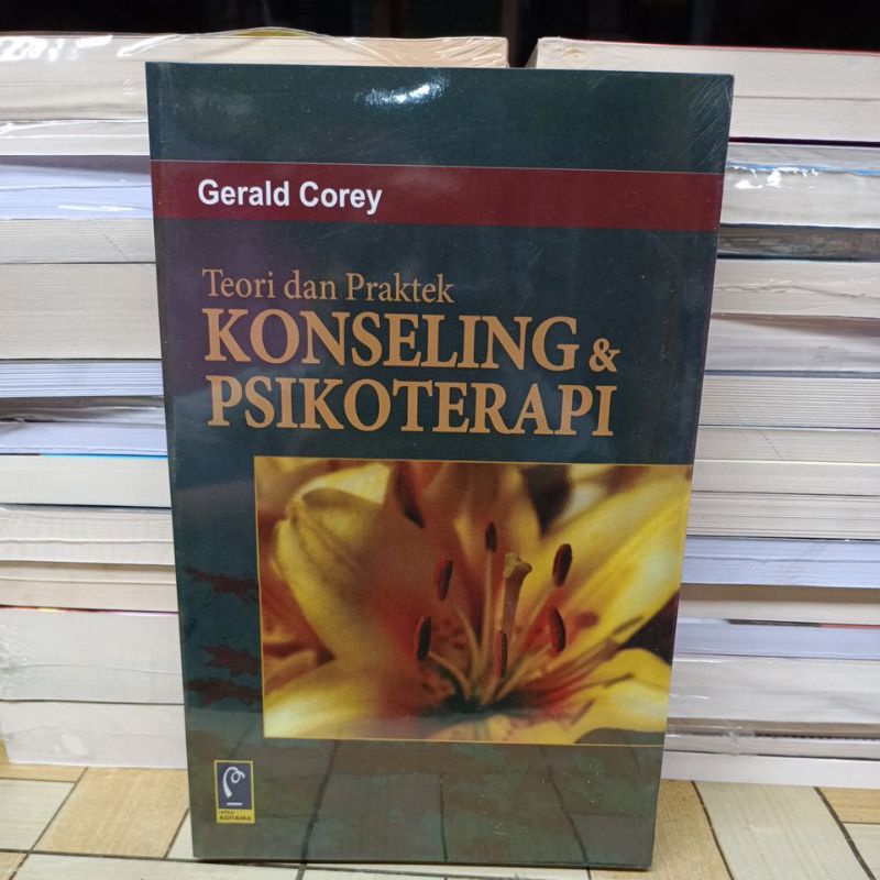 Jual TEORI DAN PRAKTEK KONSELING DAN PSIKOTERAPI : GERALD COREY ...