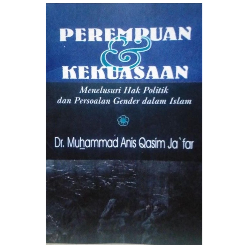 Jual Perempuan Dan Kekuasaan Menelusuri Hak Politik - Muhammad Anis ...