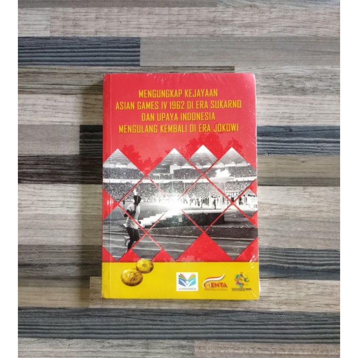 Jual MENGUNGKAP KEJAYAAN ASIAN GAMES IV 1962 DI ERA SUKARNO DAN UPAYA ...