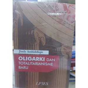Jual Buku Oligarki dan Totalitarianisme Baru - Jimly Asshidiqie ...