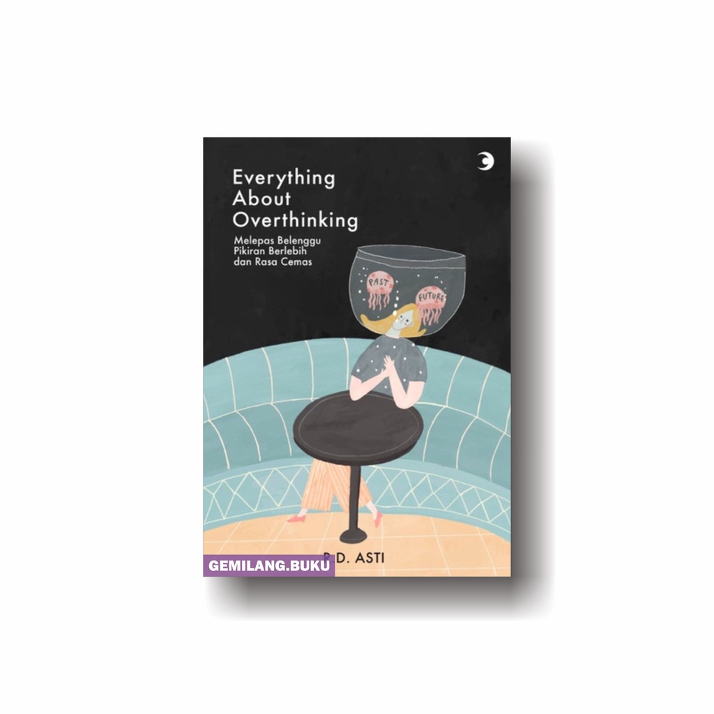 Jual Buku Everything About Overthinking - R.D Asti - Caesar Media ...