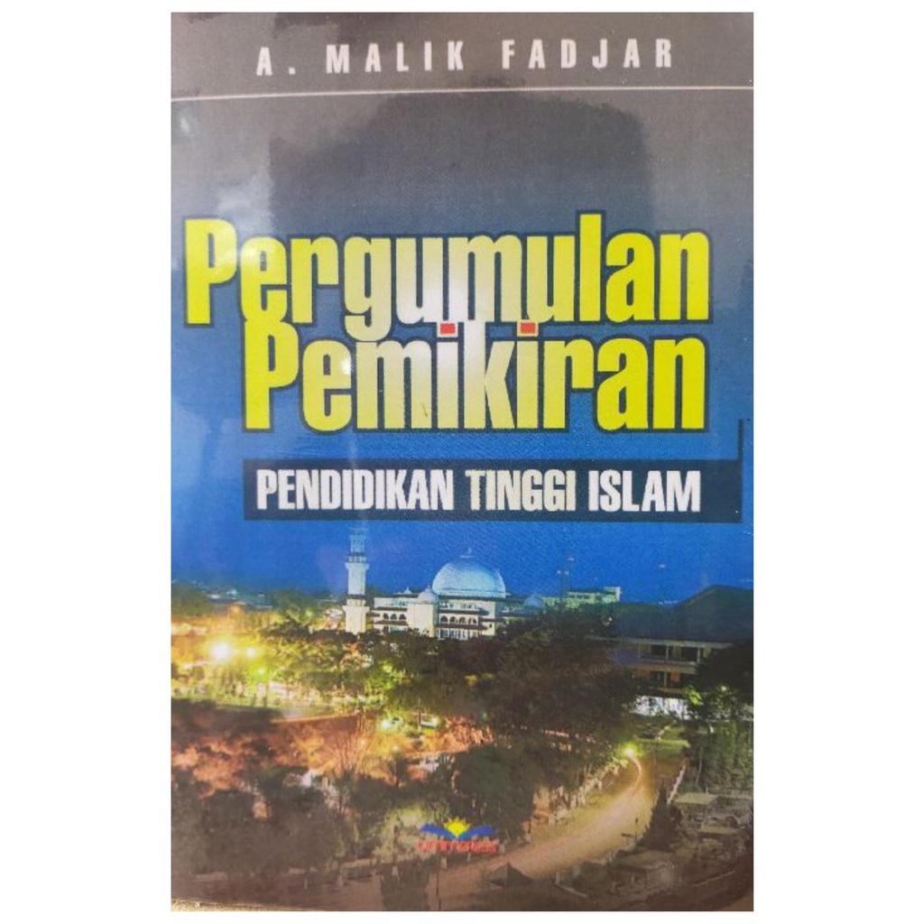 Jual Pergumulan Pemikiran Pendidikan Tinggi Islam - A Malik Fadjar - NR ...