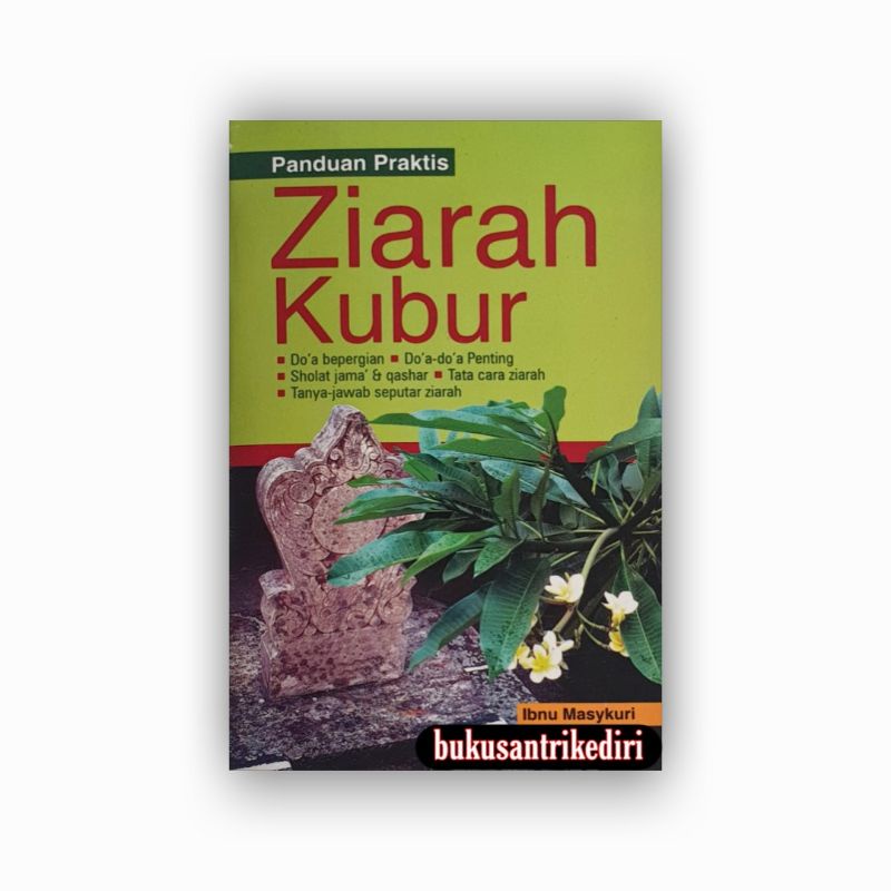 Jual panduan praktis ziaroh kubur panduan praktis ziarah kubur dilengkapi tanya jawab seputar ...