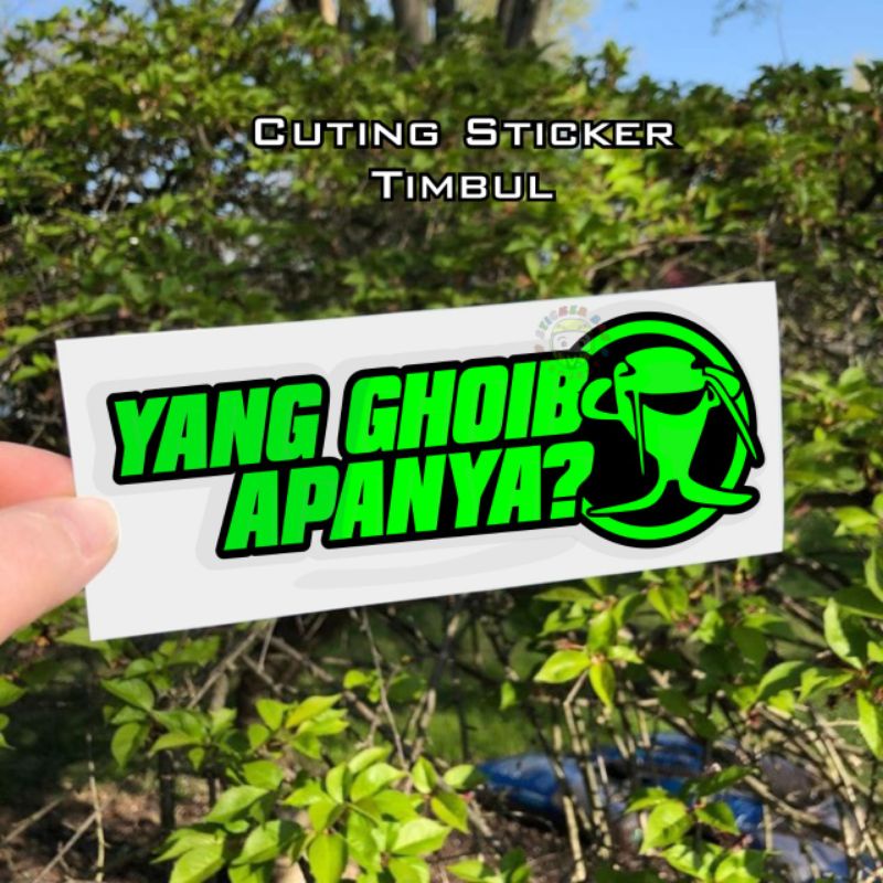 Jual stiker yang ghoib apanya cuting sticker timbul, bukan printing ...