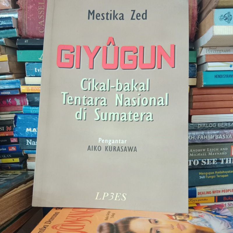 Jual BUKU ORIGINAL GIYUGUN CIKAL-BAKAL TENTARA NASIONAL DI SUMATERA ...