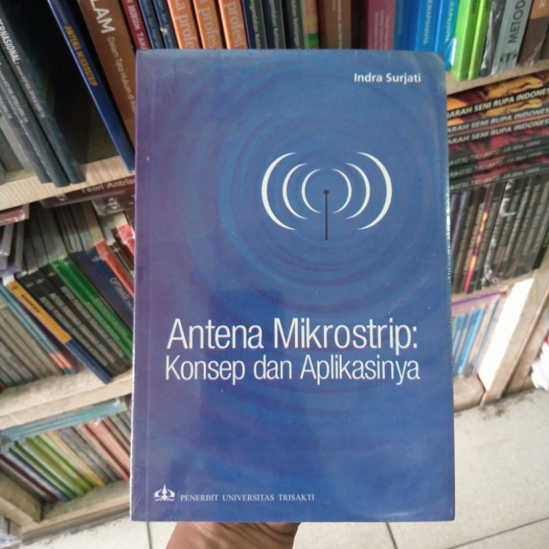 Jual buku Antena Mikrostrip konsep dan Aplikasinya - Indra Surjati ...