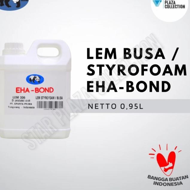 Jual LEM STYROFOAM CAIR GABUS / BUSA / SERBAGUNA EHA BOND 1LITER (1 ...