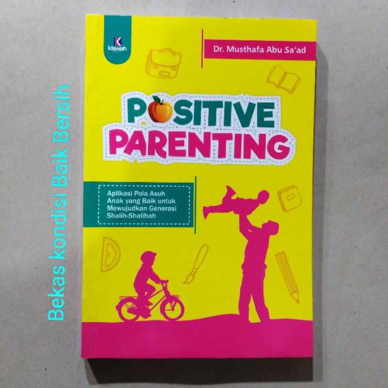 Jual Buku Positive Parenting Pola Asuh Generasi Shalih Shalihah Pendidikan Kejiwaan Ketenangan ...