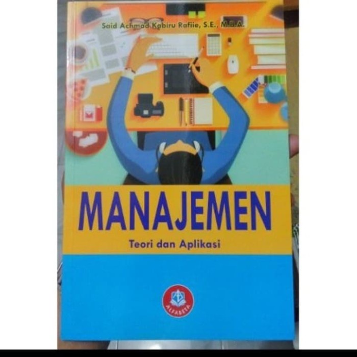 Jual MANAJEMEN TEORI DAN APLIKASI SAID ACHMAD KABIRU R BUKU ORIGINAL | Shopee Indonesia