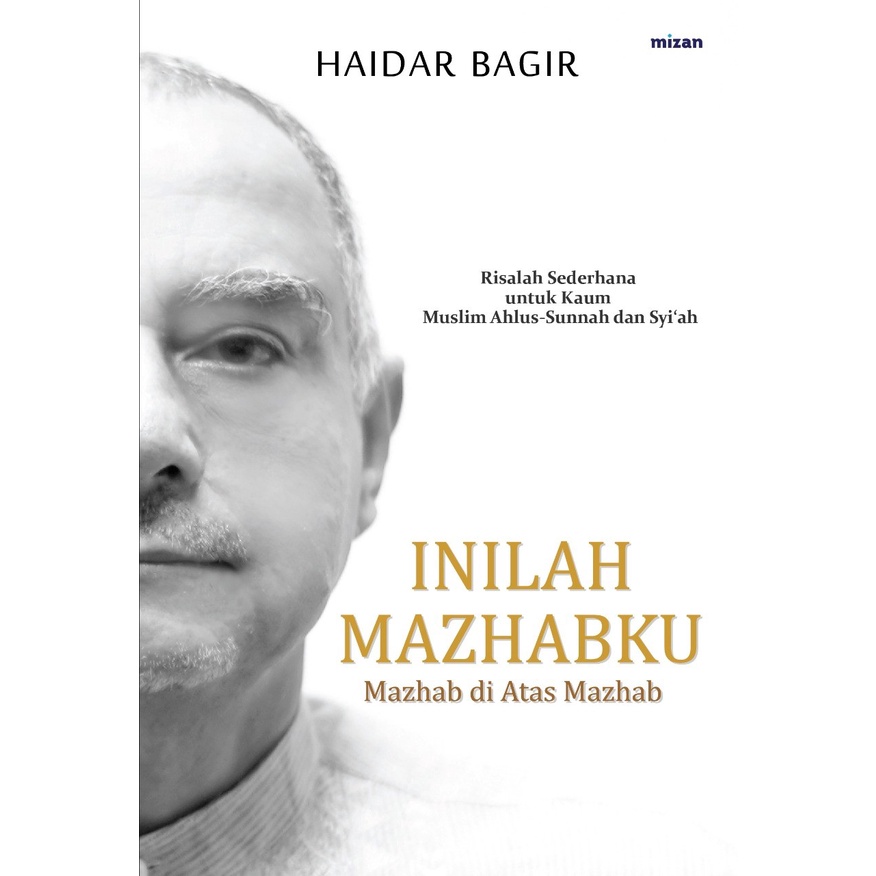 Jual [Mizan] Inilah Mazhabku : Mazhab di Atas Mazhab - Haidar Bagir ...