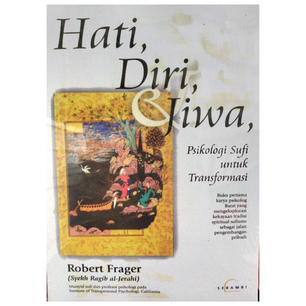 Jual Hati Diri dan Jiwa Psikologi Sufi Untuk Transformasi - Robert ...