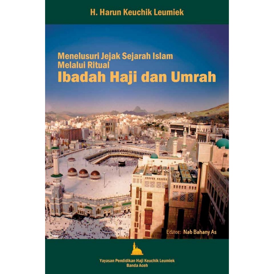Jual Menelusuri Jejak Sejarah Islam Melalui Ritual Ibadah Haji dan Umrah | Shopee Indonesia