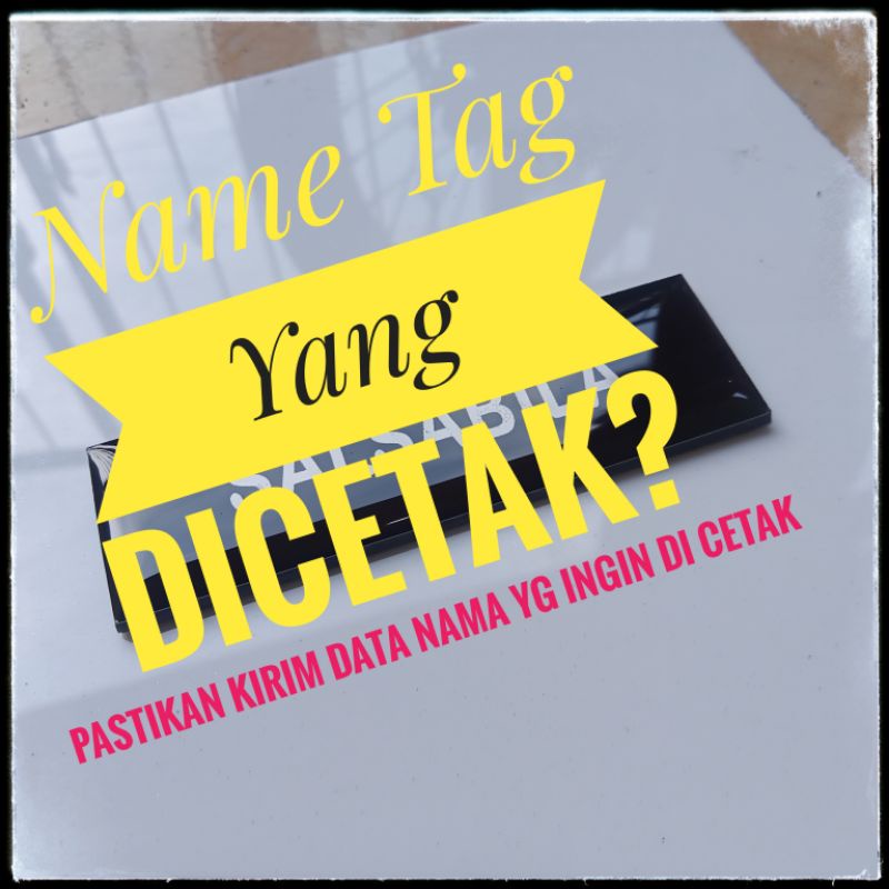 Jual Name Tag yang dicetak? Bila terlambat Kirim datanya...Penjelasan ...