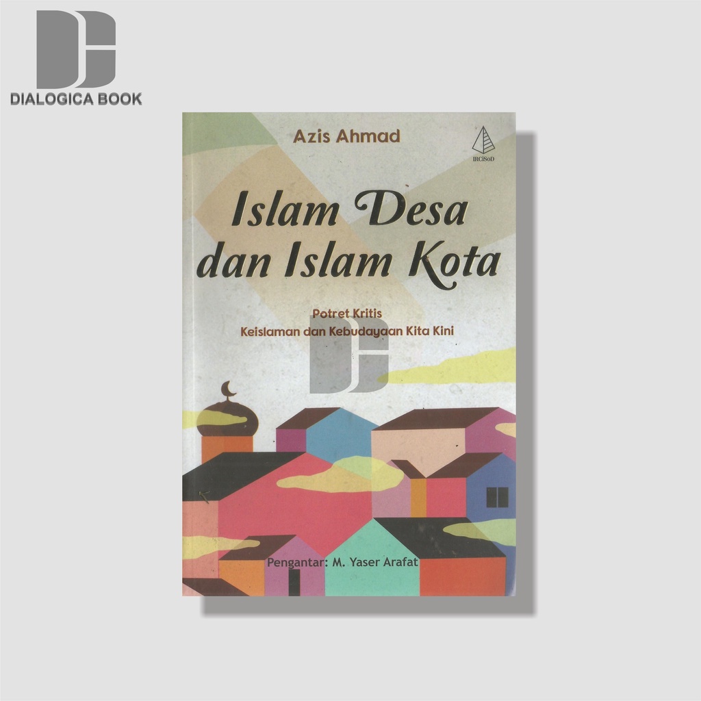 Jual Islam Desa dan Islam Kota; Potret Kritis Keislaman dan Kebudayaan ...