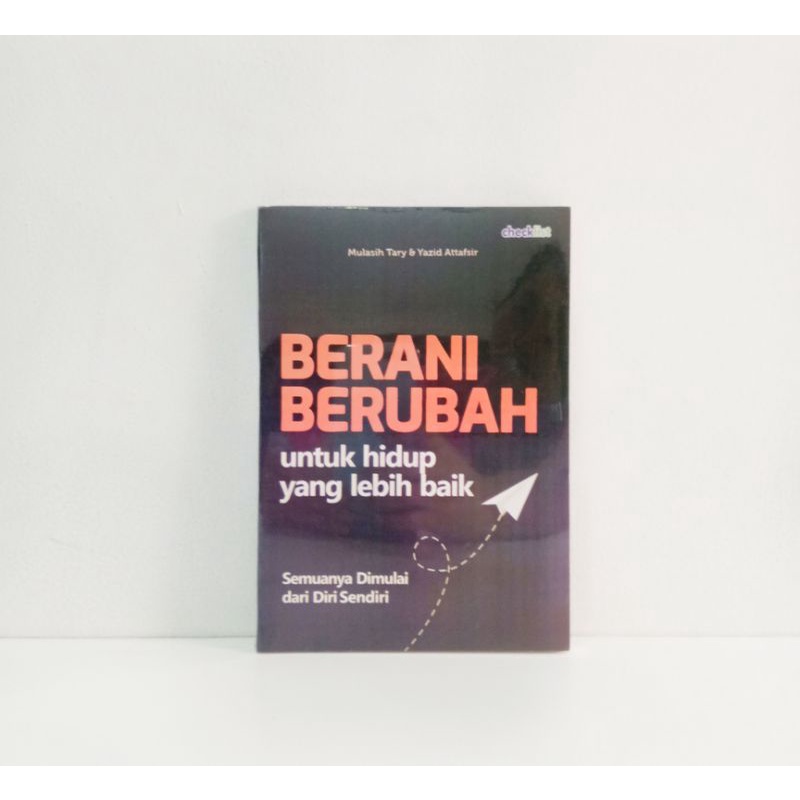 Jual Buku Berani Berubah Untuk Hidup Yang Lebih Baik - Mulasih Tary ...