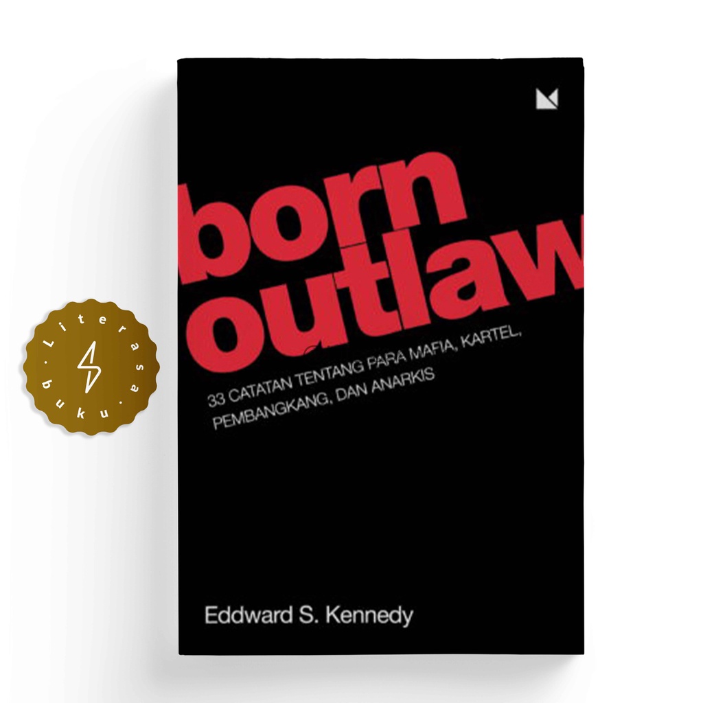 Jual Buku Born Outlaw : 33 Catatan Tentang Mafia, Kartel, Pembangkang ...