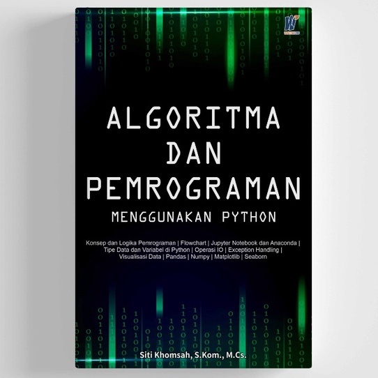 Jual [ori] Algoritma Dan Pemograman Menggunakan Python Penulis Siti