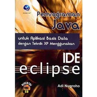 Jual BUKU Pemrograman Java Untuk Aplikasi Basis Dengan Teknik XP Menggunakan IDE Eclipse+Cd-BUKU ...