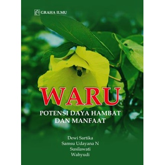 Jual Buku Waru; Potensi Daya Hambat dan Manfaat - Dewi sartika - Graha Ilmu | Shopee Indonesia