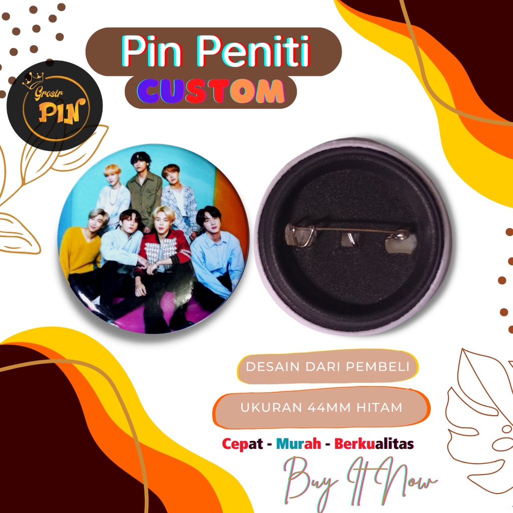 Jual [ Tanpa PO ] Cetak PIN PENITI CUSTOM 44 mm / Pin 44mm / PIN PENITI ...