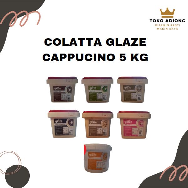 Jual GLAZE SERIES COLATTA - RASA CAPPUCCINO - 5 KG | Shopee Indonesia