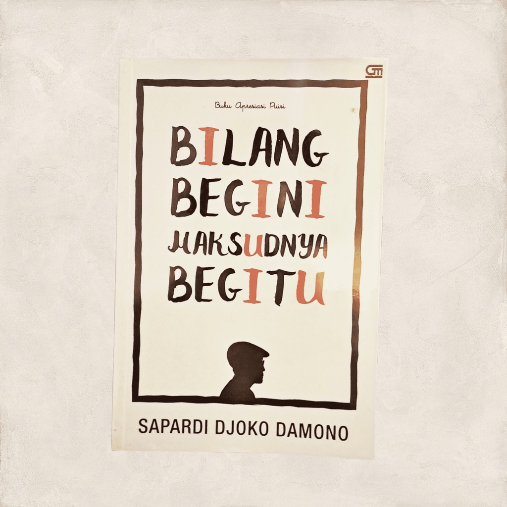 Jual Preloved Buku Ori Buku Apresiasi Puisi Bilang Begini Maksudnya ...