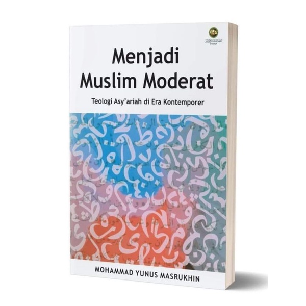 Jual MENJADI MUSLIM MODERAT: TEOLOGI ASY'ARIAH DI ERA KONTEMPORER ...