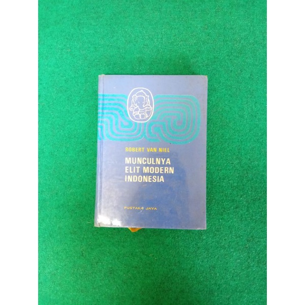 Jual Buku Munculnya Elit Modern Indonesia - Robert Van Niel [Original ...