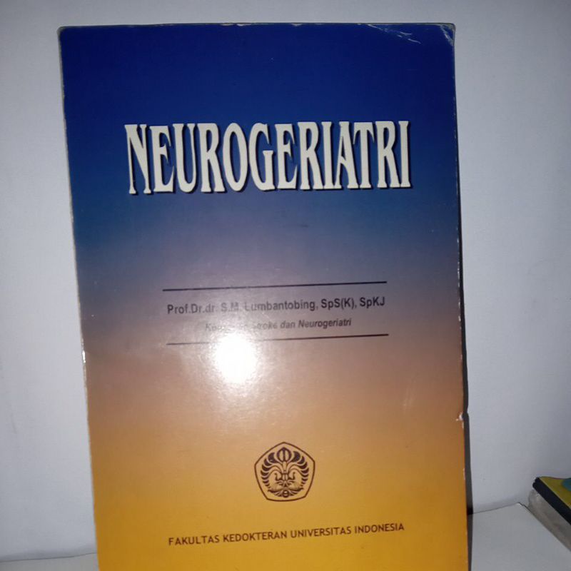 Jual buku NEUROGERIATRI karangan Prof.Dr.dr.S.M Lumbantobing, SpS(K ...