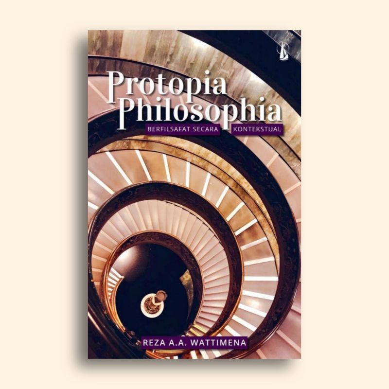 Jual Protopia Philosophia Reza A A Wattimena | Shopee Indonesia