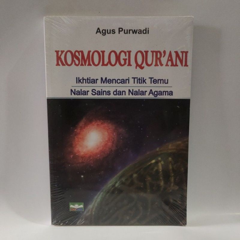 Jual Kosmologi Qur'ani Ikhtiar Mencari Titik Temu Nalar Sains Dan Nalar Agama - Agus Purwadi ...