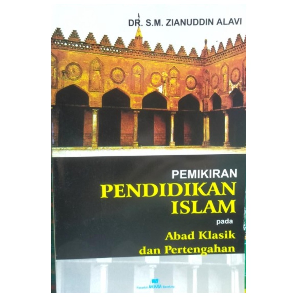 Jual Pemikiran Pendidikan Islam Pada Abad Klasik dan Pertengahan - S M Zainuddin Alavi - NR ...