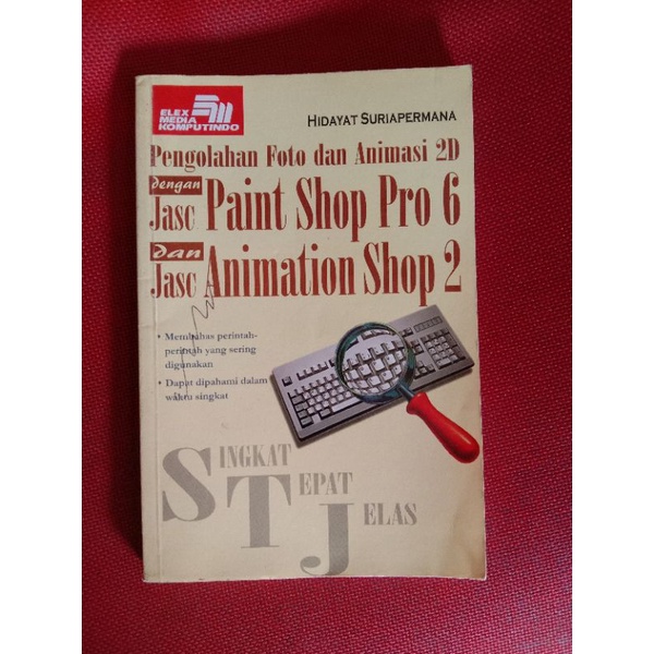 Jual Pengolahan foto dan animasi 2D dengan Jasc Paint Shop Pro 6 dan Jasc Animation Shop 2 ...