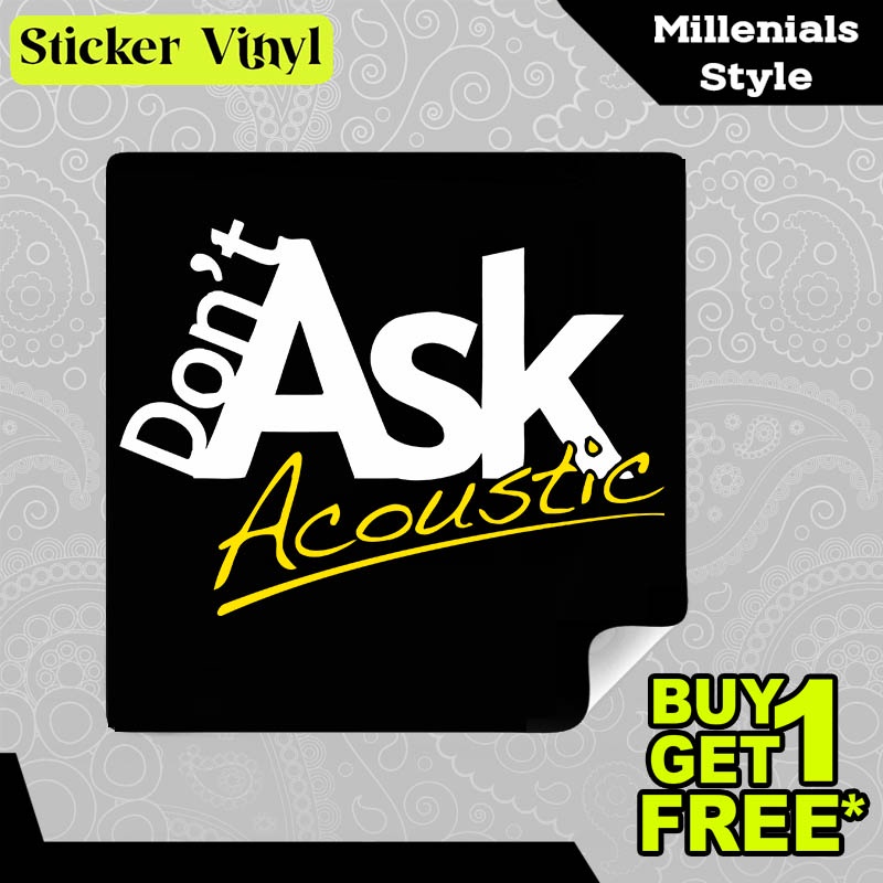 Jual Stiker Sticker Don't Ask Acoustic Gambar Unik Desain Keren dan ...