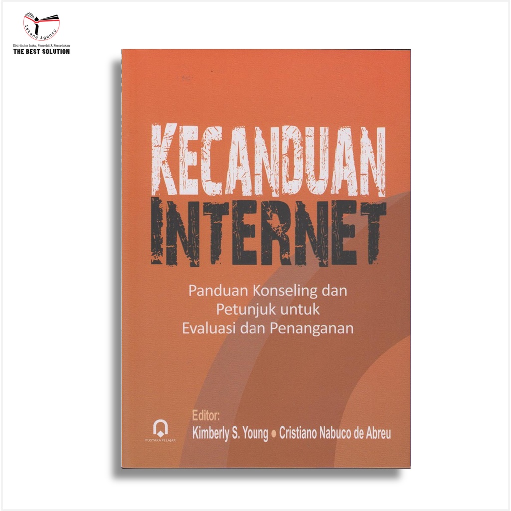 Jual Kecanduan Internet Panduan Konseling dan Petunjuk untuk Evaluasi dan Penanganan | Shopee ...