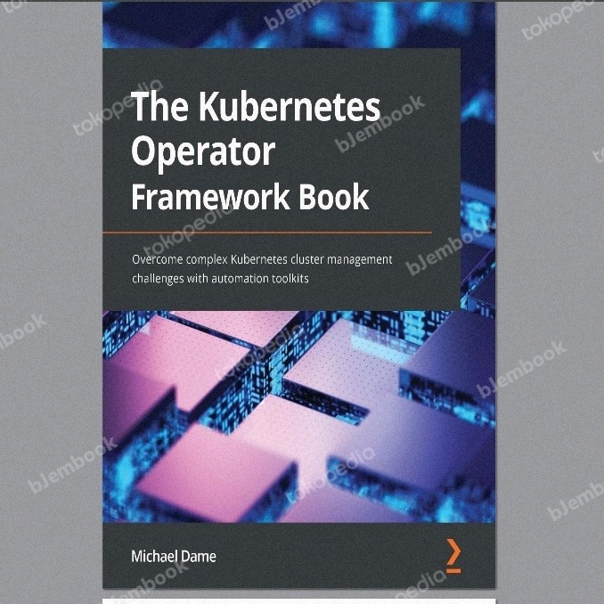 Jual Buku Bagus The Kubernetes Operator Framework Book Overcome Complex Shopee Indonesia