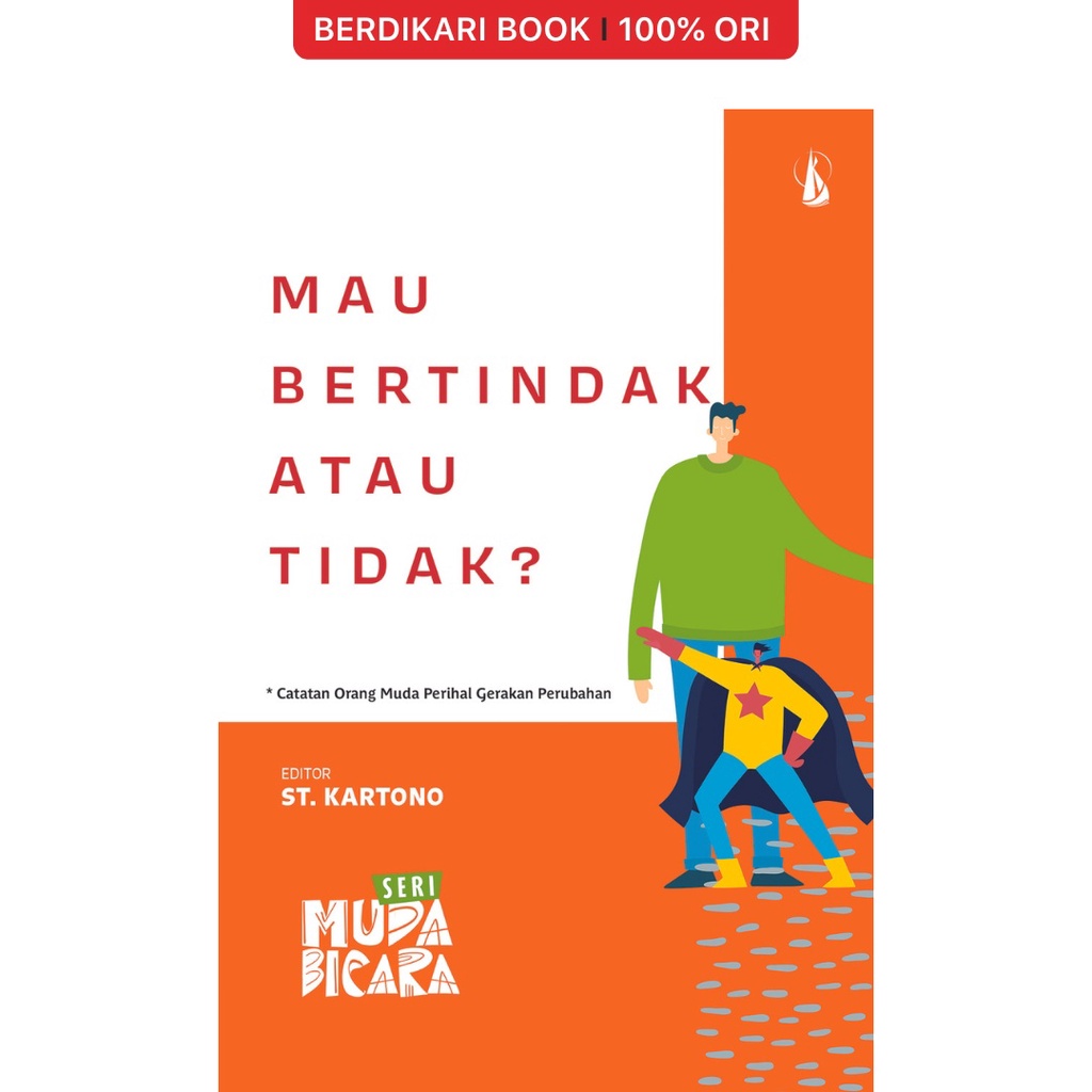 Jual Berdikari - Seri Muda Bicara; Mau Bertindak atau Tidak? - Kanisius ...