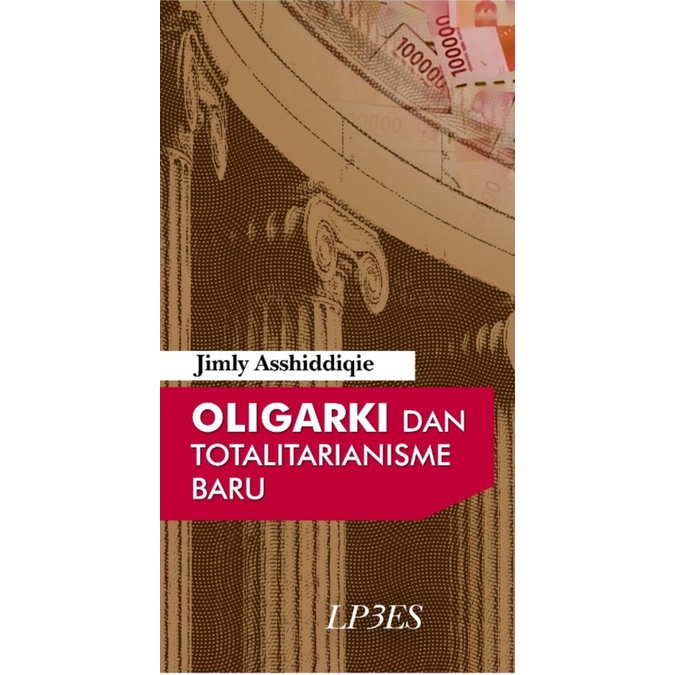 Jual Oligarki dan Totalitarianisme Baru - Jimly Asshiddiqie - LP3ES | Shopee Indonesia