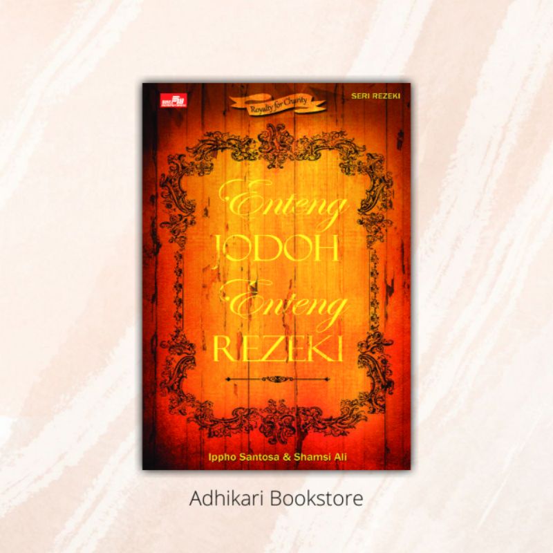 Jual Buku Enteng Jodoh Enteng Rezeki - Ippho Santosa & Shamsi Ali ...