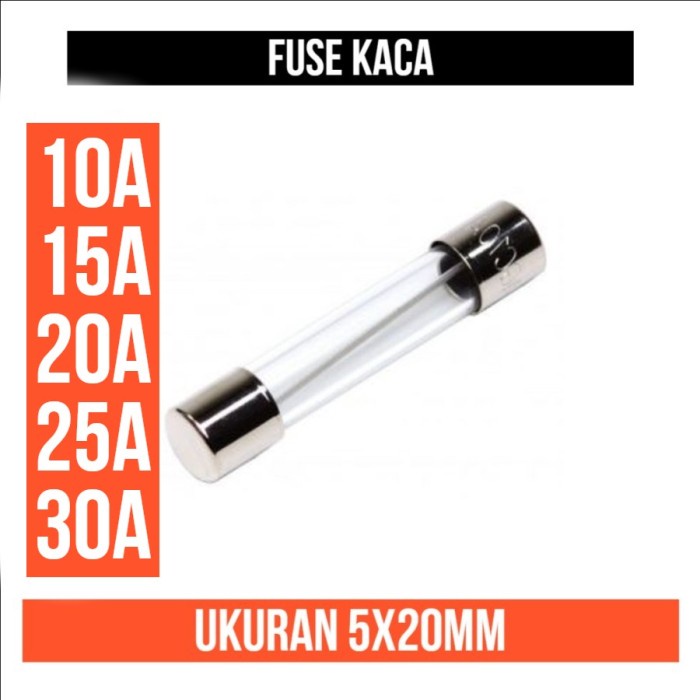 Jual Fuse 10A 15A 20A 25A 30A 5x20 mm Sekring BLX-A Sekering Kaca Gelas | Shopee Indonesia