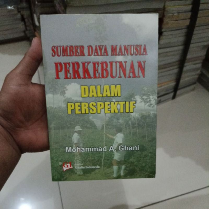 Jual BUKU SUMBER DAYA MANUSIA PERKEBUNAN DALAM PERSPEKTIF - MOHAMMAD A. GHANI ORIGINAL | Shopee ...