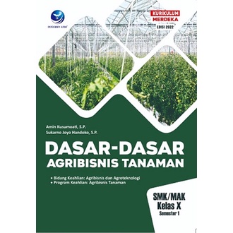 Jual Dasar-Dasar Agribisnis Tanaman SMK/MAK Kelas X Semester 1 Kurikulum Merdeka edisi 2022 ...