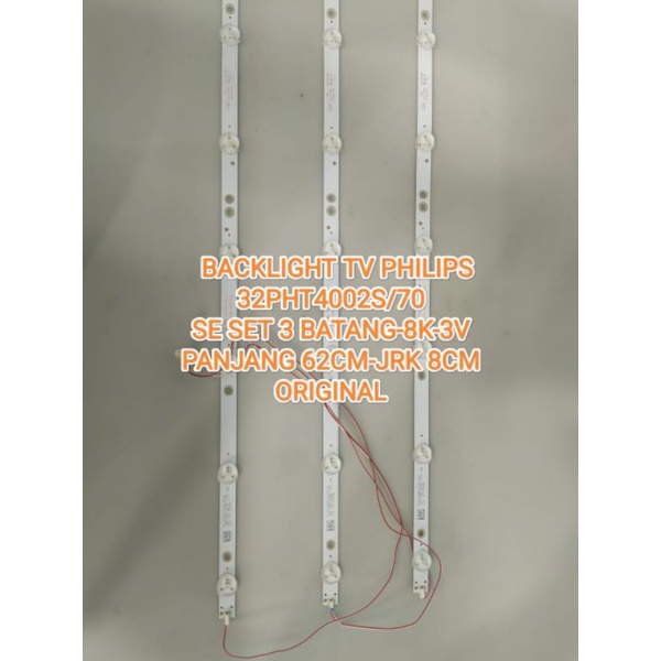 Jual LAMPU BACKLIGHT TV PHILIPS 32PHT4002S/70-SE SET 3 BTNG-3V-8K-P 62CM-JARAK 8CM | Shopee ...
