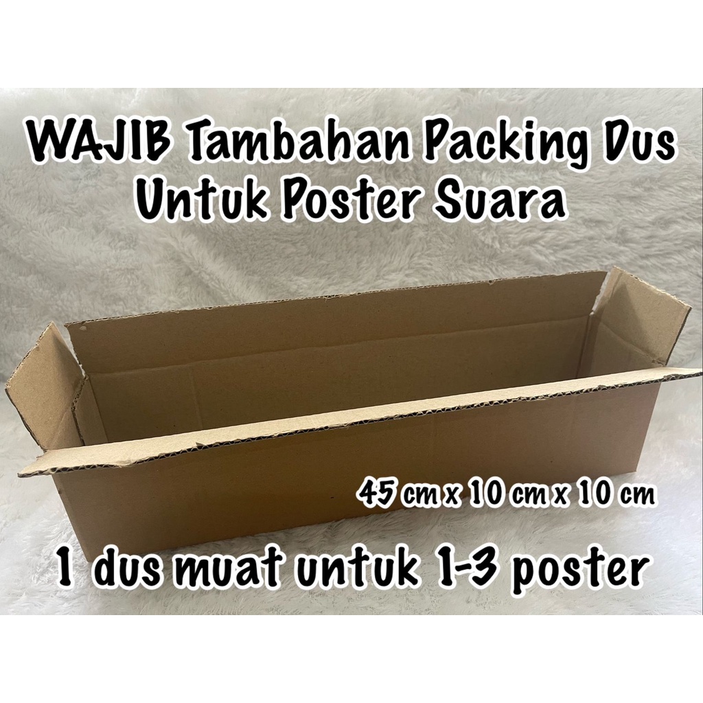 Jual WAJIB TAMBAHAN PACKING Kardus Baru Untuk Poster Suara (45 x 10 x ...
